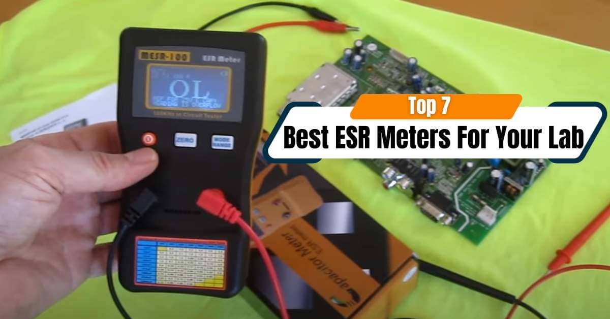 7 Best ESR Meter For Every Budget Of 2024 (Lab Tested)