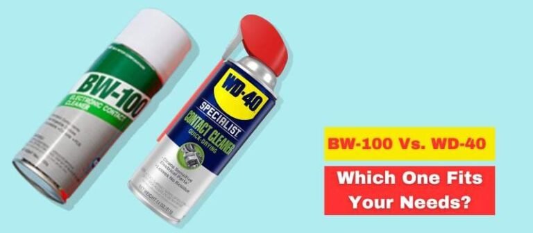 BW-100 Vs WD-40: Which Is Right For Your Needs?